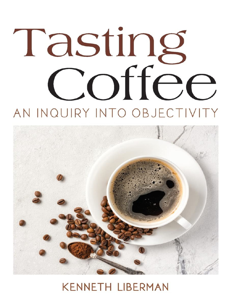 Kenneth Liberman - Tasting Coffee - An Inquiry Into Objectivity (2022 ...