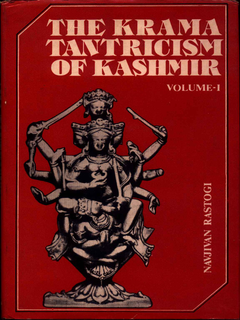 The Krama Tantricism of Kashmir Vol. I - Navjivan Rastogi | PDF
