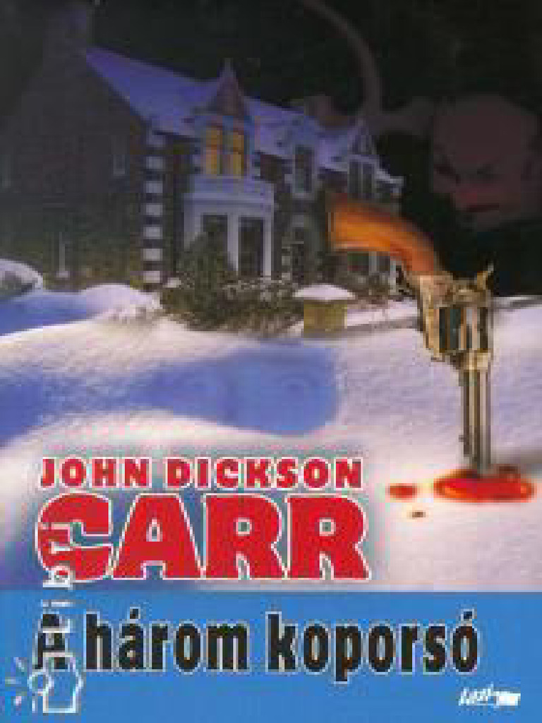 John Dickson Carr - Gideon Fell 06. - A Három Koporsó | PDF