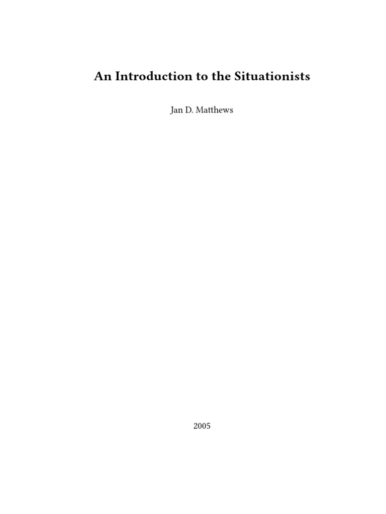 Jan D Matthews An Introduction To The Situationists | PDF | Situationist International | Karl Marx