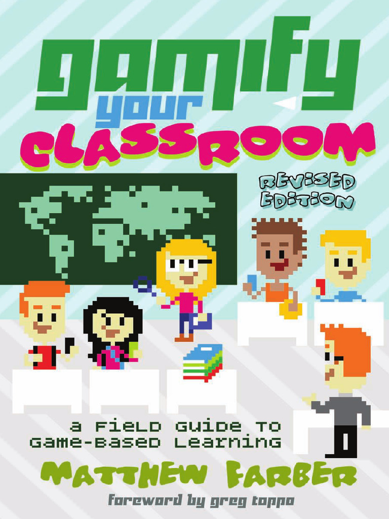 Gamify Your Classroom - A Field Guide To Game-Based Learning, Revised Edition | PDF | Teachers