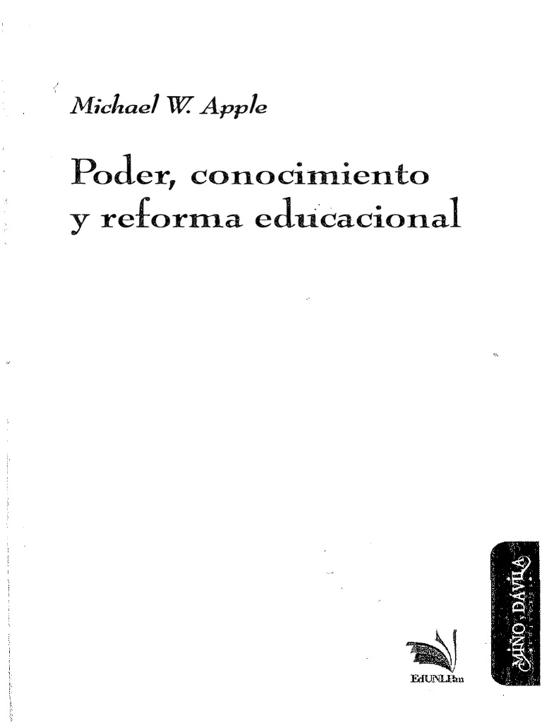 Michael W. Apple - Poder, Conocimiento y Reforma Educacional-Miño y ...