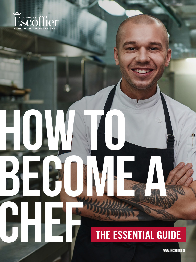 How To Become A Chef, The Essential Guide by Auguste Escoffier School ... How To Become A Chef, The Essential Guide by Auguste Escoffier School ...