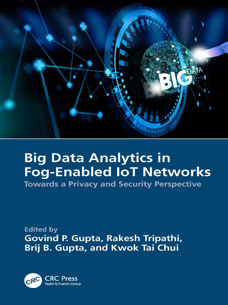 Big Data Analytics In Fog Enabled Iot Networks Towards A Privacy And Security Perspective