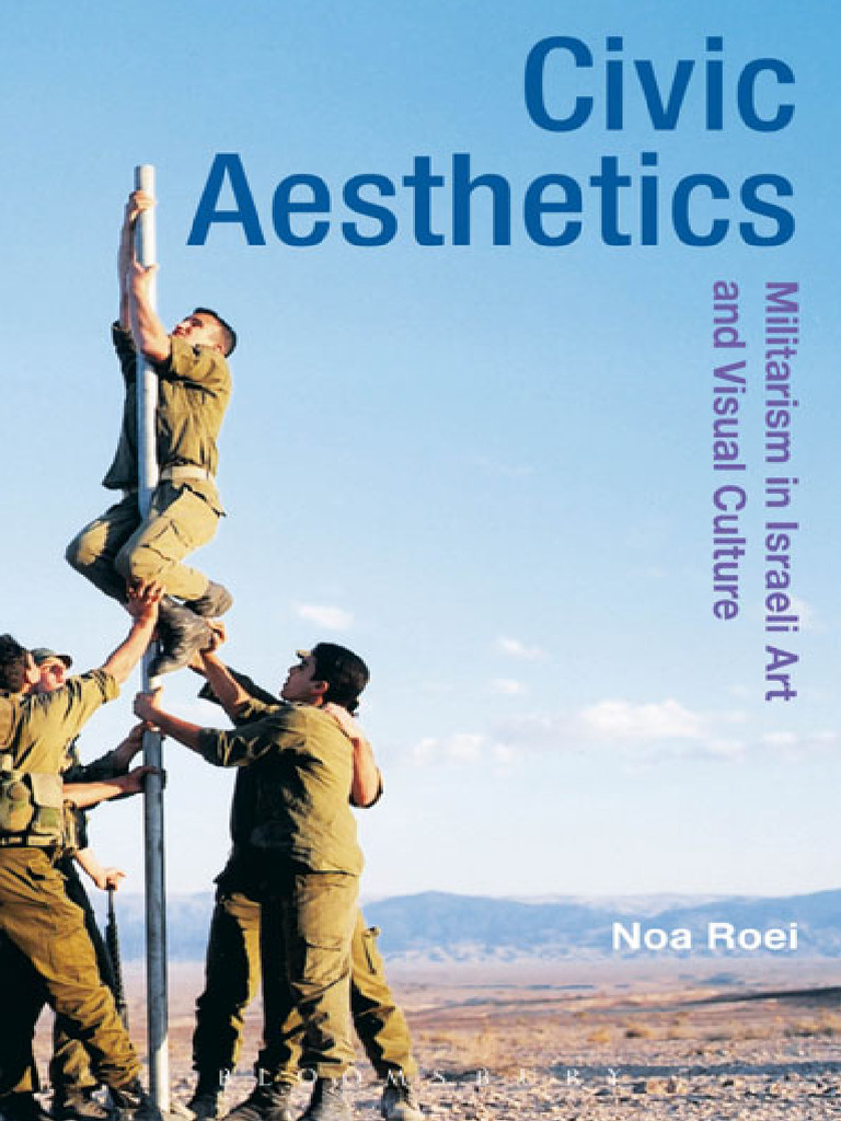 Civic Aesthetics Militarism, Israeli Art and Visual Culture by Roei ...