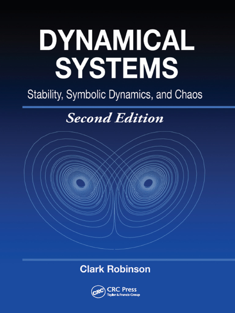 Clark Robinson - Dynamical Systems - Stability, Symbolic Dynamics, and Chaos 2nd Edition ...