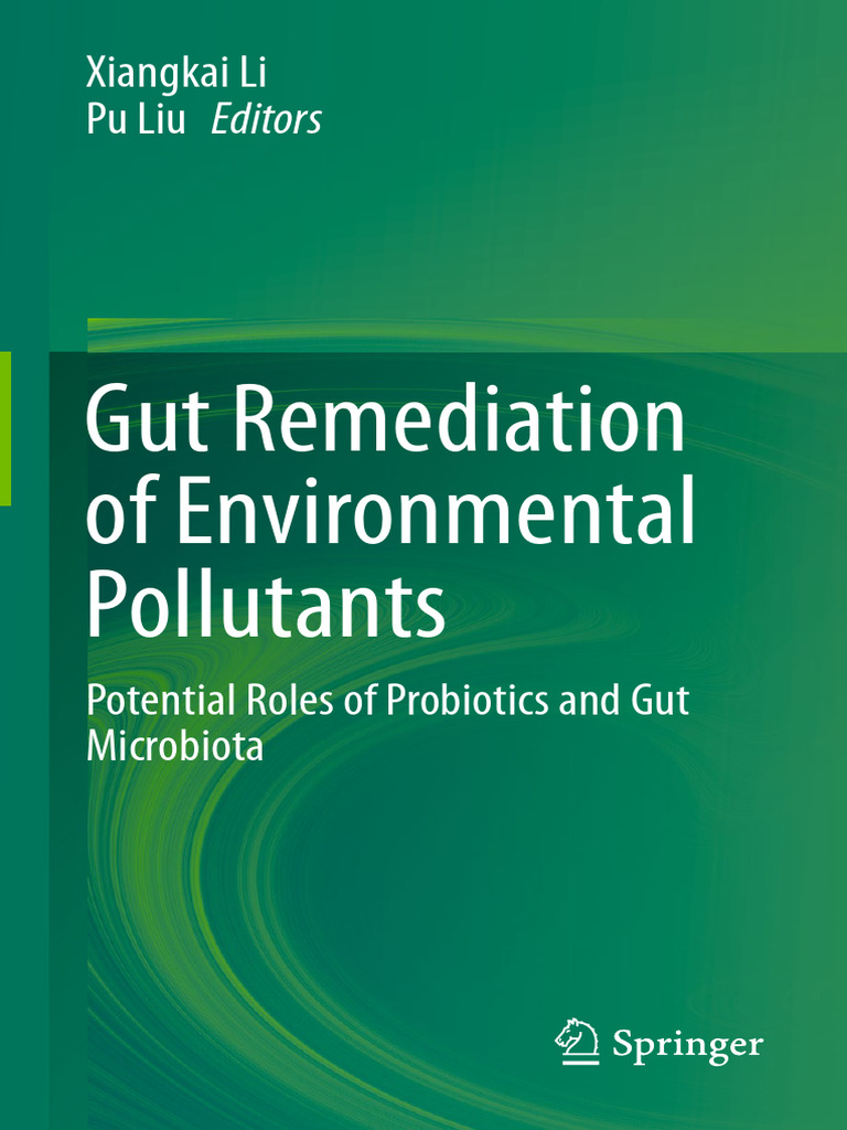 Gut Remediation of Environmental Pollutants Potential Roles of Probiotics and Gut Microbiota 1st ...
