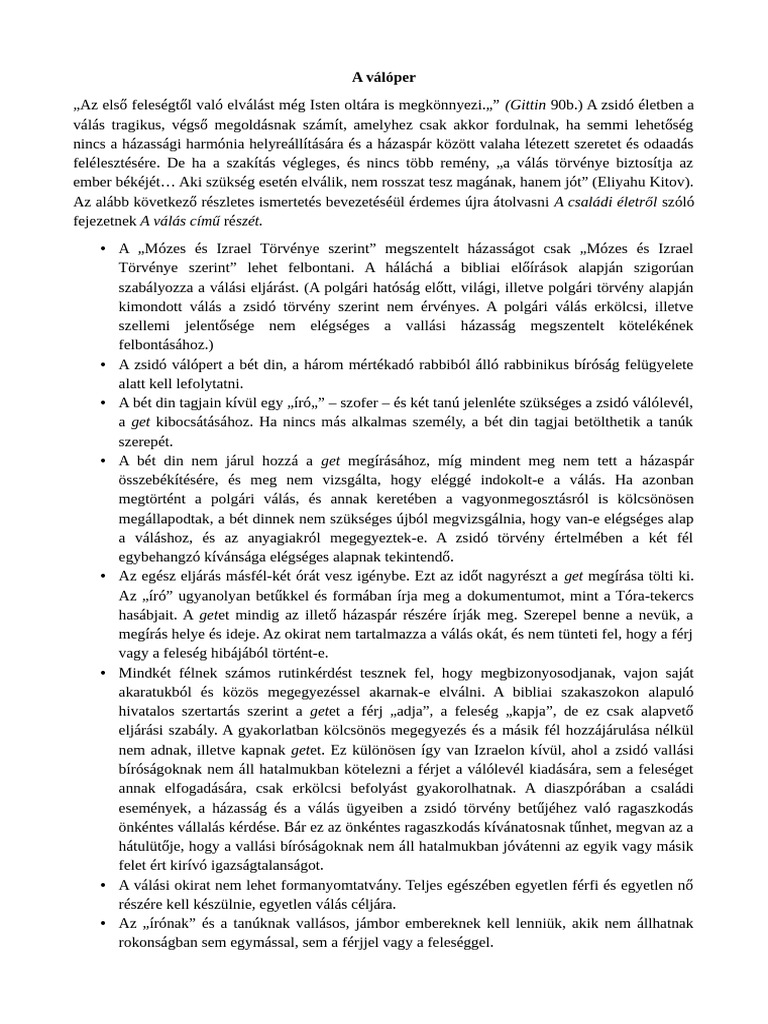 A válóper „Az első feleségtől való elválást még Isten oltára is megkönnyezi.„” (Gittin 90b.) A ...