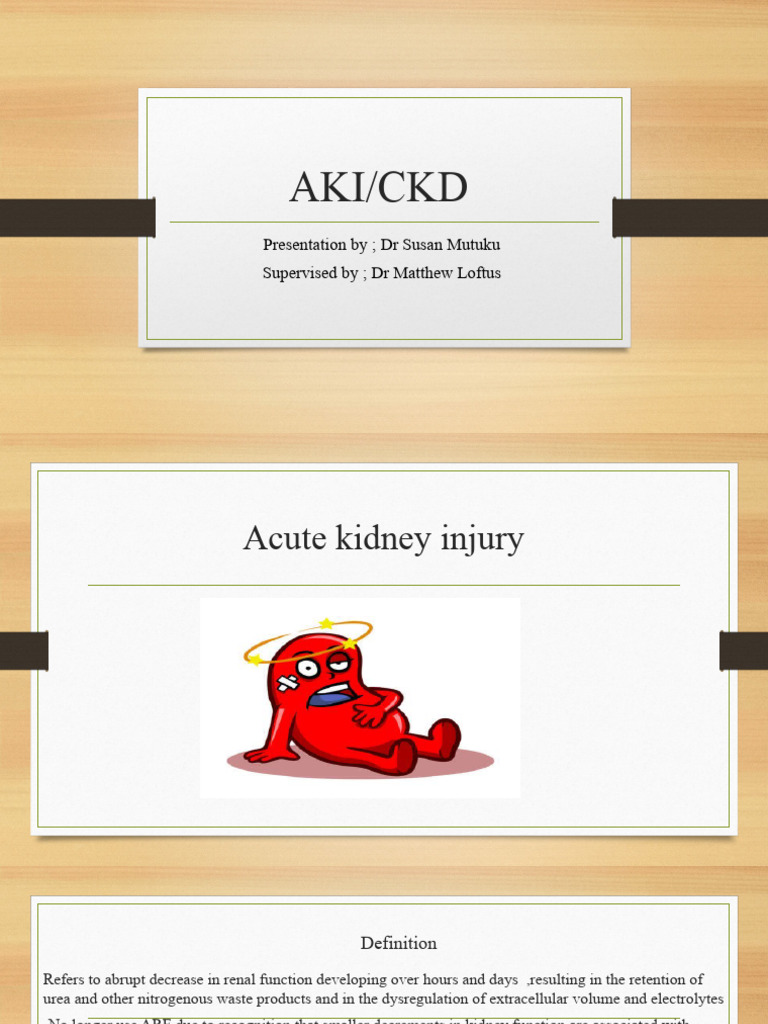 Aki/Ckd: Presentation by DR Susan Mutuku Supervised by DR Matthew Loftus | PDF