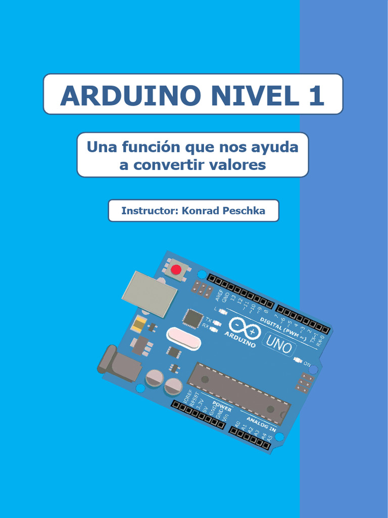 Arduino Nivel 1: Una Función Que Nos Ayuda A Convertir Valores | PDF | Arduino | Programación de ...
