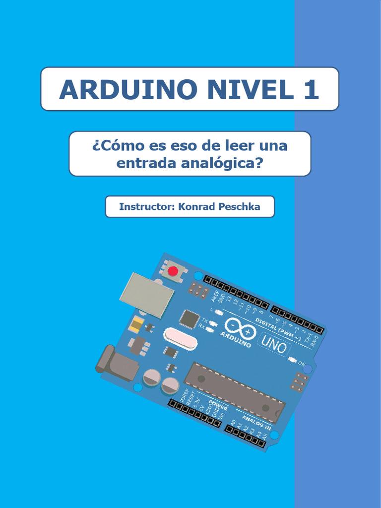 Arduino Nivel 1: ¿Cómo Es Eso de Leer Una Entrada Analógica? | PDF | Conversor analógico a ...