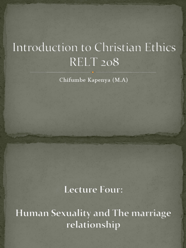 Christian Ethics Lecture Four | PDF | Human Sexuality | Romance (Love)