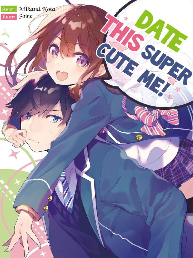 Date This Super Cute Me: Vol. 1 | PDF | Verdad | Anime