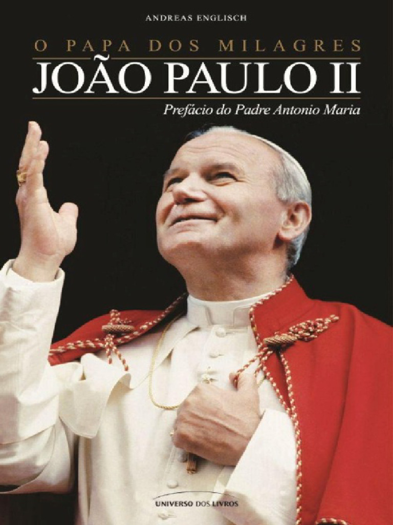 O Papa Dos Milagres - João Paulo II by Andreas Englisch | PDF | Papa ...