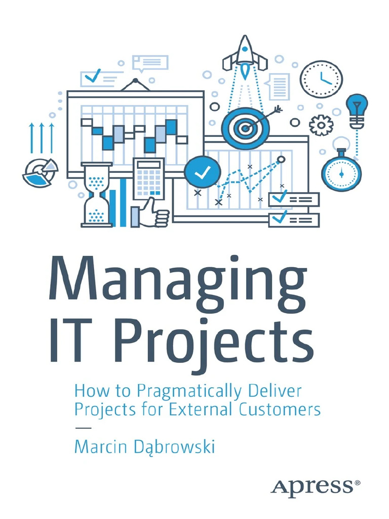 Managing IT Projects How To Pragmatically Deliver Projects For External ... Managing IT Projects How To Pragmatically Deliver Projects For External ...