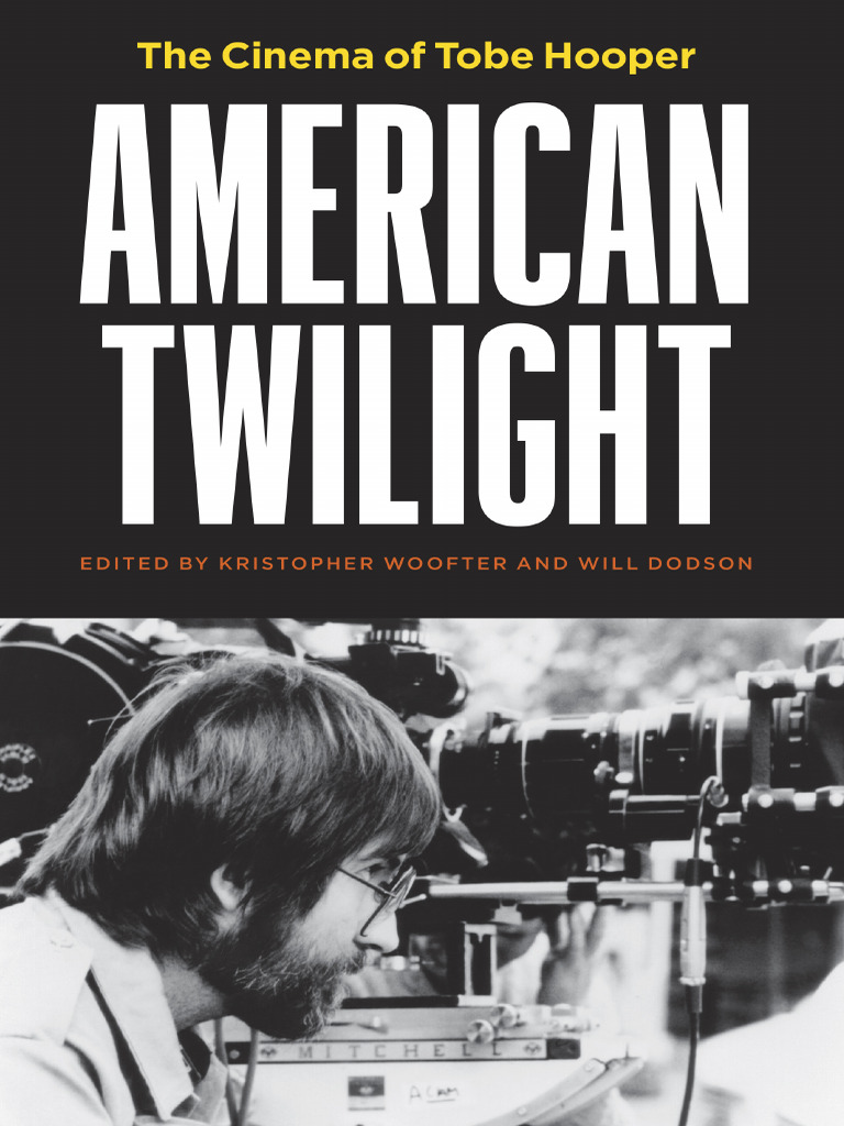 American Twilight - The Cinema of Tobe Hooper | PDF | Horror Films ...