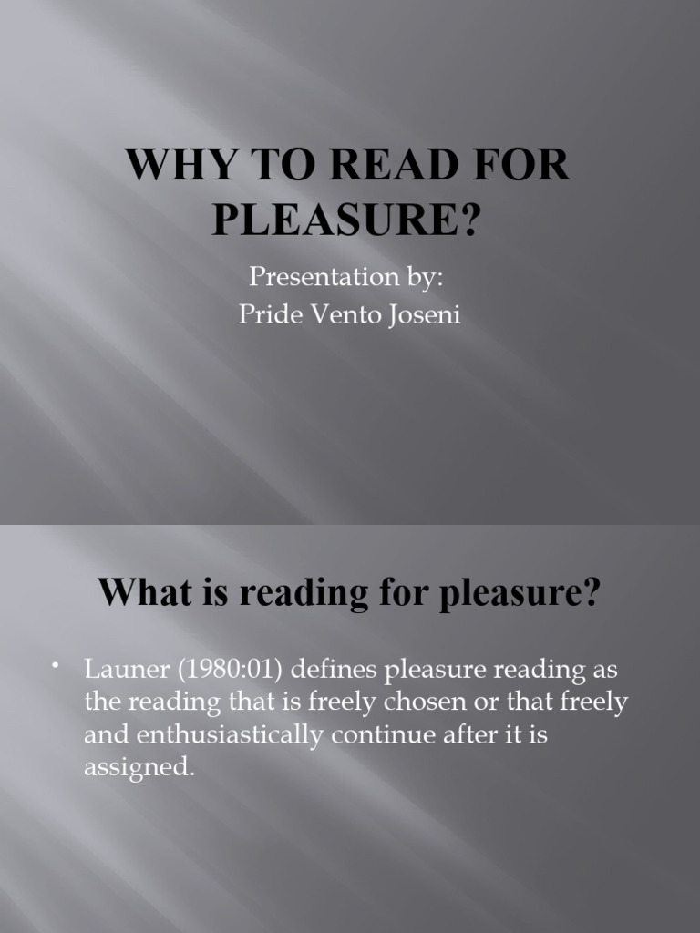 Why To Read For Pleasure?: Presentation By: Pride Vento Joseni | PDF | Pleasure | Experience