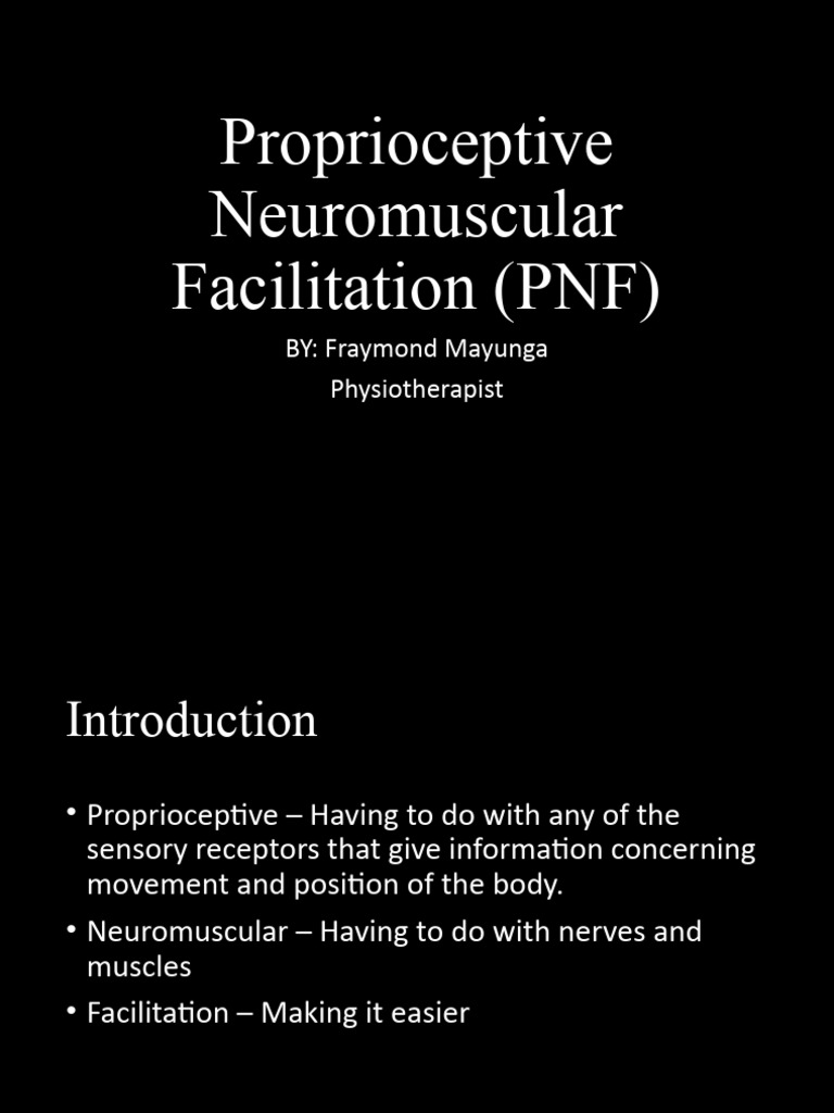 Proprioceptive Neuromuscular Facilitation (PNF) : BY: Fraymond Mayunga ...