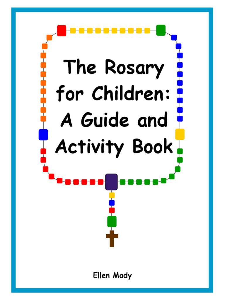 Children's Rosary Guide & Activities | PDF | Rosary | Mary, Mother Of Jesus