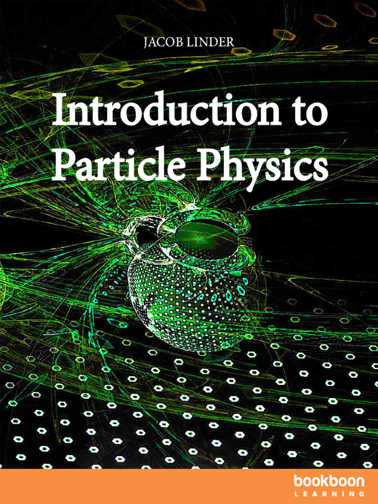 Introduction To Particle Physics | PDF | Particle Physics | Fundamental Interaction