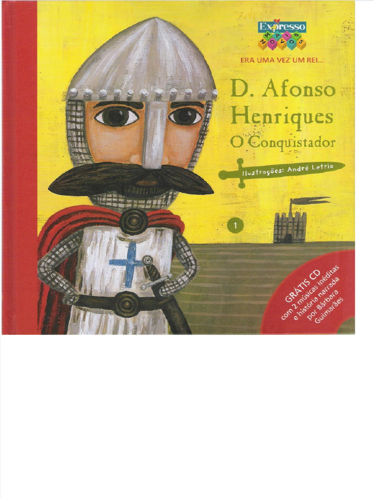 Era Uma Vez Um Rei D Afonso Henrique o Conquistador | PDF Era Uma Vez Um Rei D Afonso Henrique o Conquistador | PDF