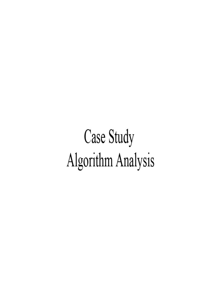 Case Study (Analysis of Algorithm | PDF | Algorithms | Control Flow Case Study (Analysis of Algorithm | PDF | Algorithms | Control Flow