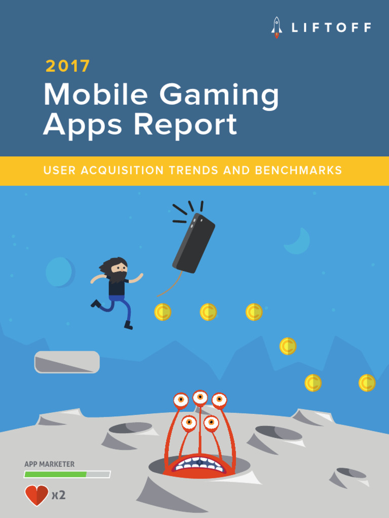 Liftoff Mobile Gaming Apps Report | PDF | Mobile App | Android (Operating System)