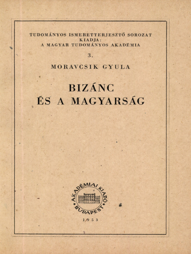 Moravcsik, Gyula - Bizánc És A Magyarság (1953) | PDF