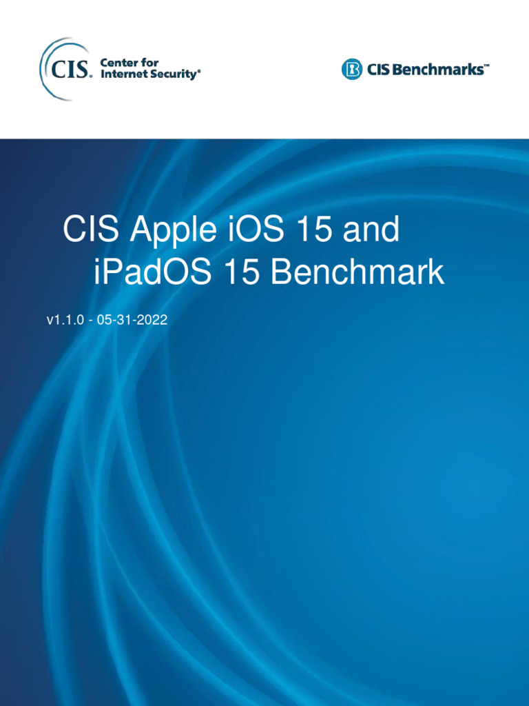 CIS Apple iOS 15 and iPadOS 15 Benchmark v1.1.0 | PDF | I Cloud | Ios CIS Apple iOS 15 and iPadOS 15 Benchmark v1.1.0 | PDF | I Cloud | Ios