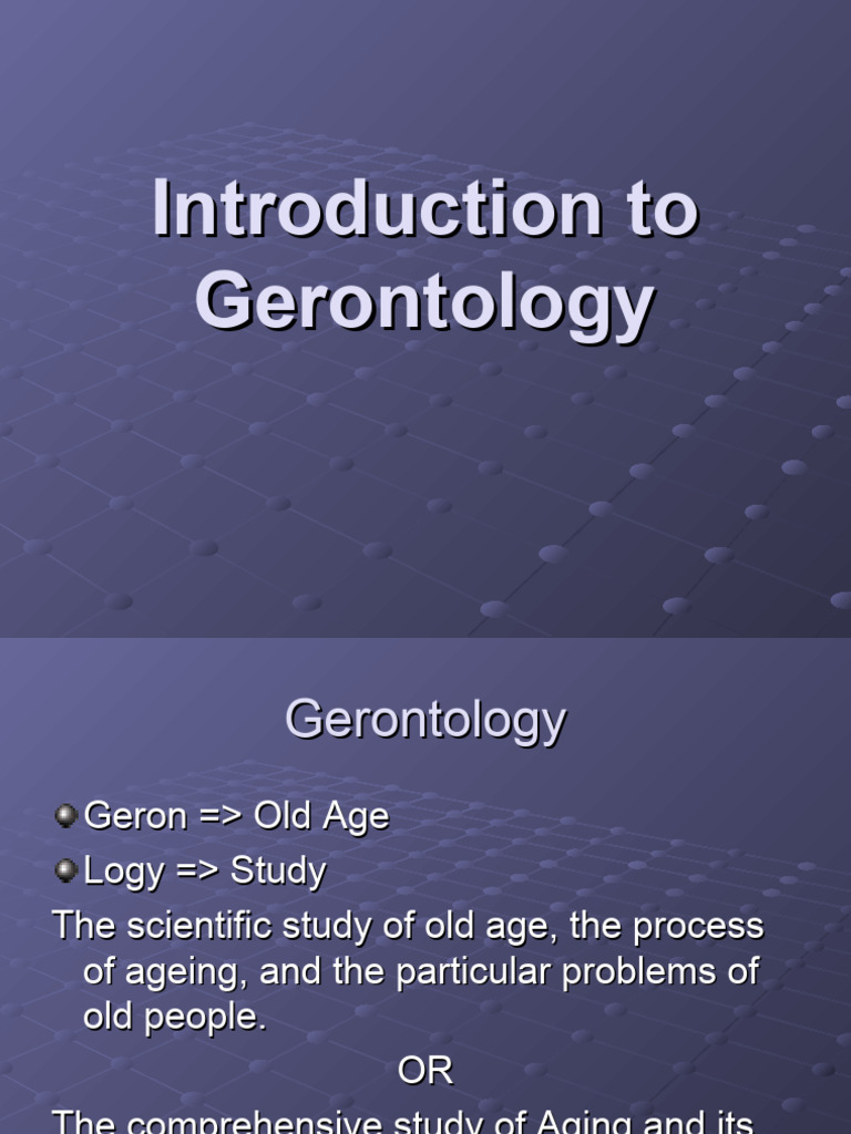 Introduction To Gerontology | PDF | Geriatrics | Ageing