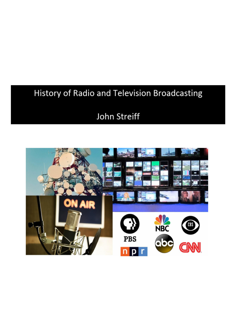 History of Radio and Television Broadcasting John Streiff | PDF | Video ...