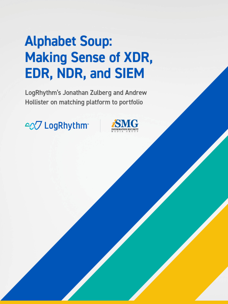 Logrhythm Na Alphabet Soup Making Sense of XDR Edr NDR and Siem e Book ...