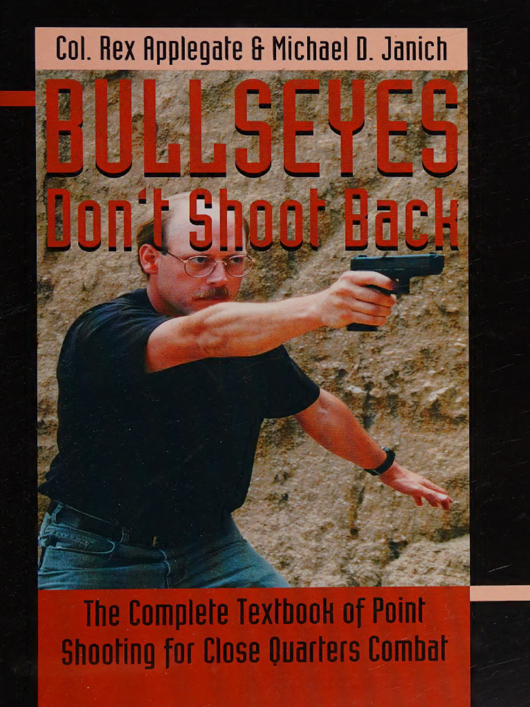 Bullseyes Don't Shoot Back - Rex Applegate - Paladin Press - 1998 | PDF ...