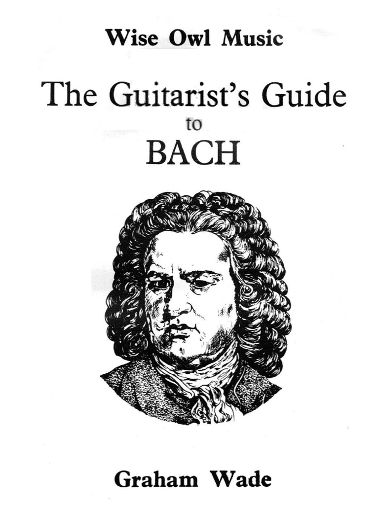 WADE Graham - The Guitarist's Guide To Bach (Ed Wise Owl Music) (Guitar ...