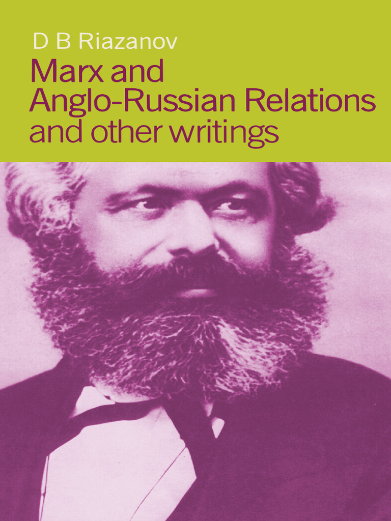 David Riazanov. Marx and Anglo-Russian Relations, and Other Writings ...
