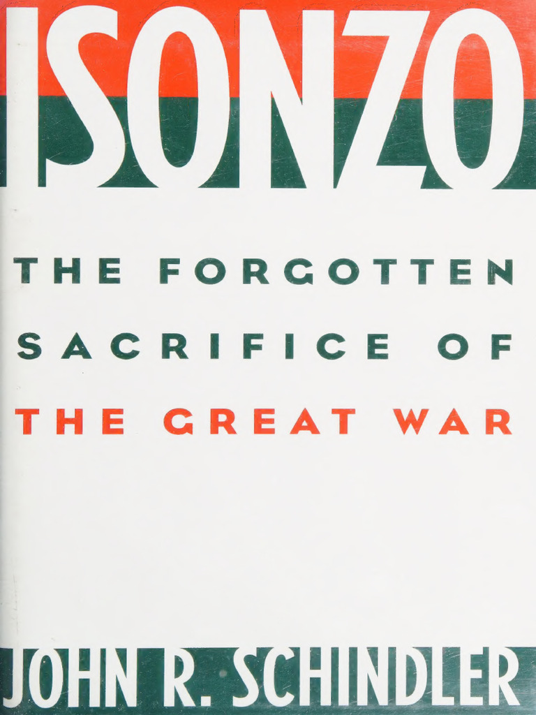Isonzo The Forgotten Sacrifice Of The Great War Schindler John R