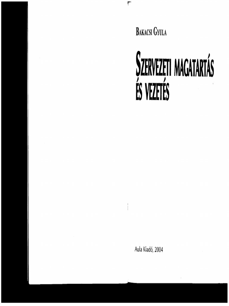 Bakacsi Gyula - Szervezeti Magatartás És Vezetés | PDF Bakacsi Gyula - Szervezeti Magatartás És Vezetés | PDF