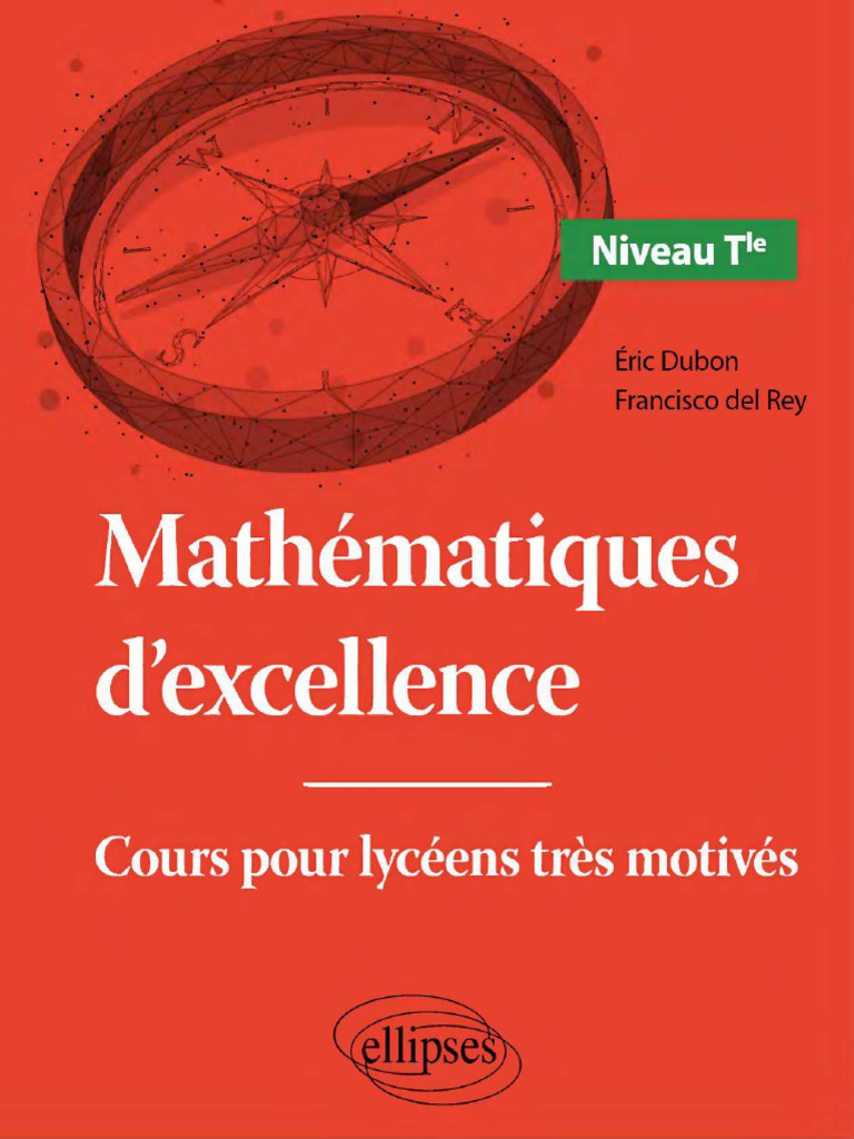 Mathématiques Dexcellence. Cours Pour Lycéens Très Motivés (Eric Dubon, Francisco Del Rey) @le ...