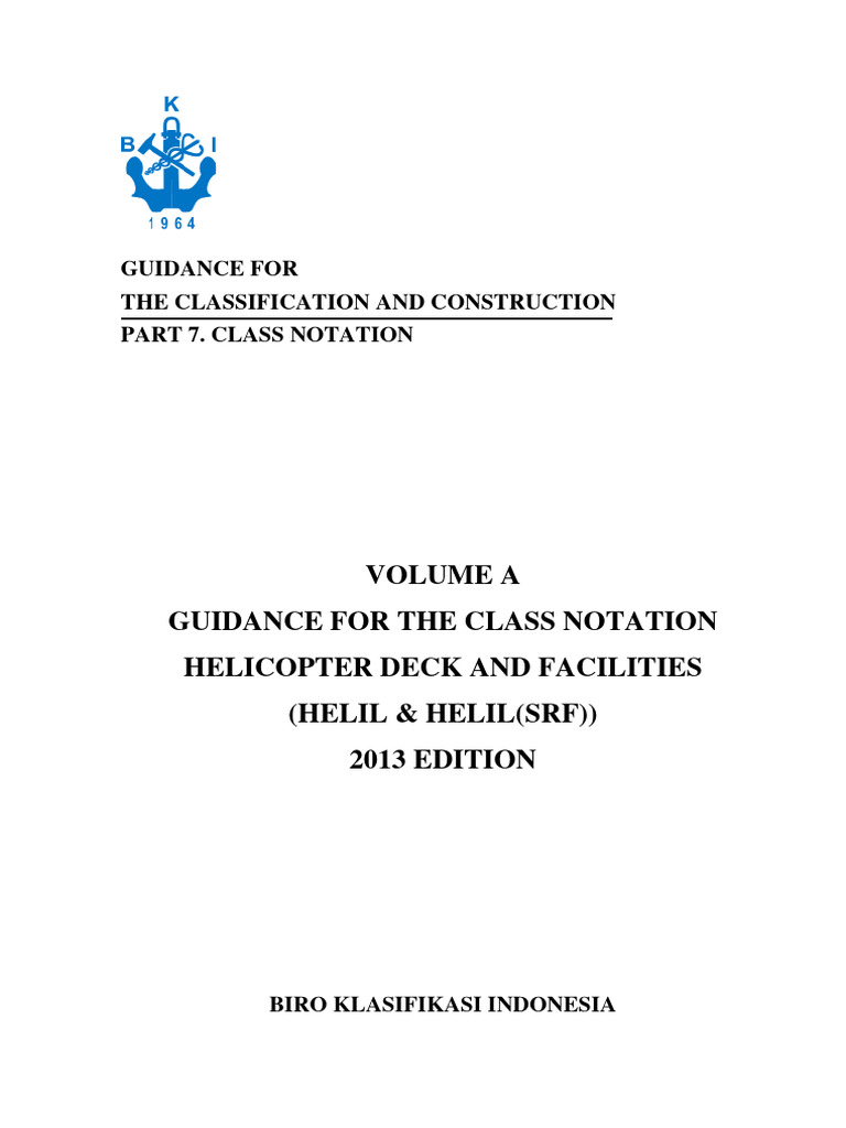 (Vol A), 2013 Guidance For The Class Notation Helicopter Deck and Facilities (HELIL and HELIL ...