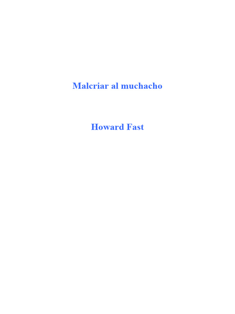 Fast, Howard - Malcriar Al Muchacho | PDF | Carro