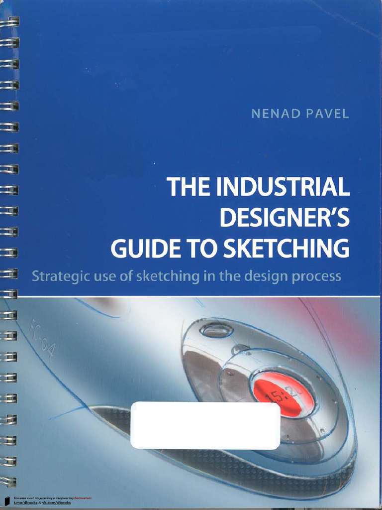 The Industrial Designer 39 S Guide To Sketching | PDF