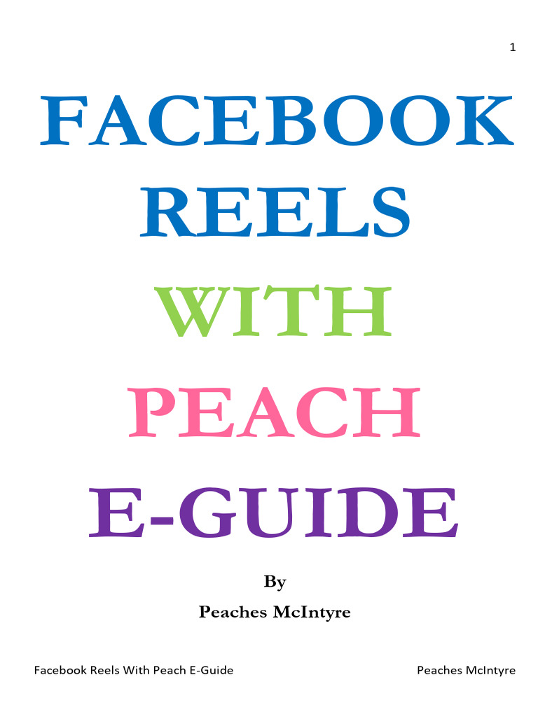 Facebook Reels With Peach E-Guide by Peaches McIntyre 2022 | PDF ...