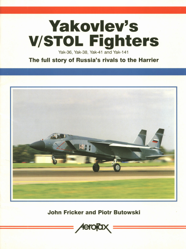 Yakovlevs V - STOL Fighters Yak 36, Yak 38, Yak 41 and Yak - Piotr ...