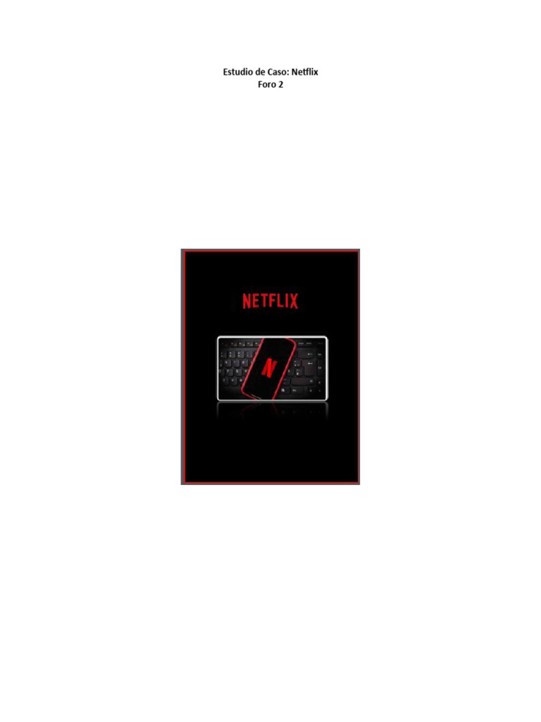Estudio de Caso: Netflix y su Evolución | PDF | Netflix | Streaming Media