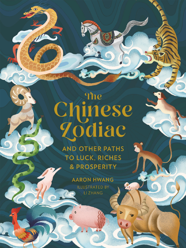The Chinese Zodiac by Aaron Hwang | PDF | Chinese Zodiac | Astrology
