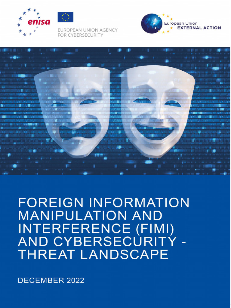 Foreign Information Manipulation And Interference Fimi And Cybersecurity Threat Landscape
