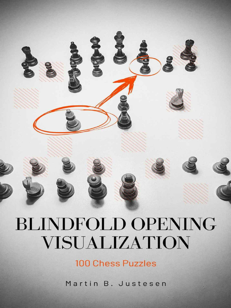 Blindfold Opening Visualization 100 Chess Puzzles - Martin B. Justesen ...