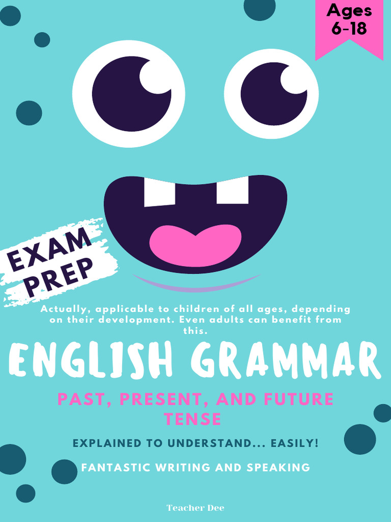 English Grammar - Past Present and Future Tense Ages 6-18 | PDF ...