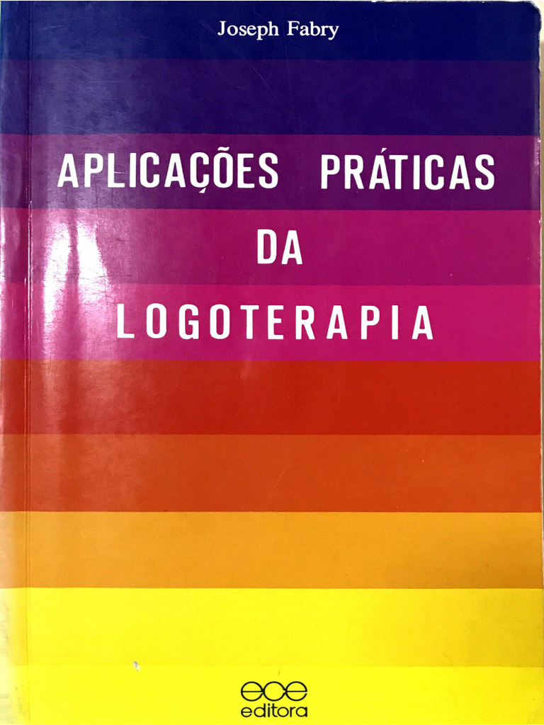 ARQUIVO 22 - Joseph Fabry - Aplicações Praticas Da Logoterapia | PDF ...