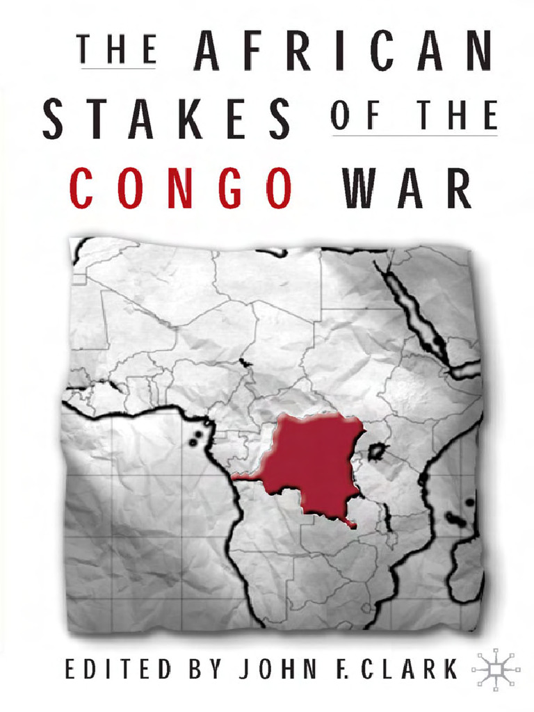 The African Stakes of The Congo War by John F. Clark | PDF | Democratic ...